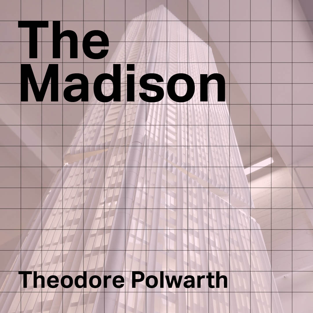 The Madison model by Theodore Polwarth - Make Architects